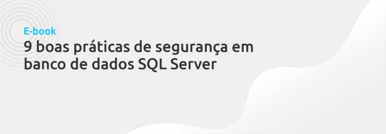 E-book: 9 boas práticas de segurança em banco de dados SQL Server ...